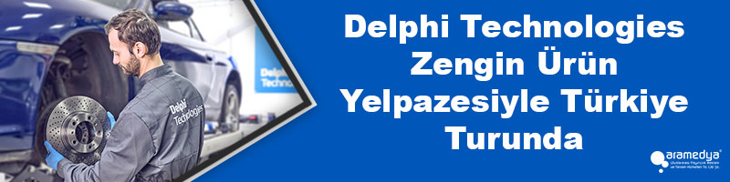Delphi Technologies Zengin Ürün Yelpazesiyle Türkiye Turunda - Auto World Dergisi