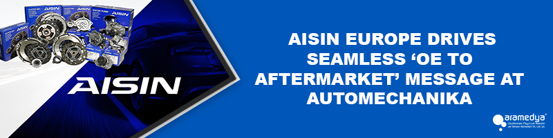 AISIN EUROPE DRIVES SEAMLESS ‘OE TO AFTERMARKET’ MESSAGE AT ...